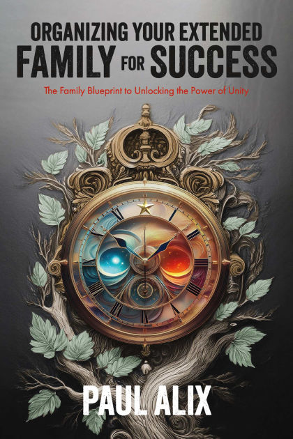 Organizing Your Extended Family for Success: The Family Blueprint to ...