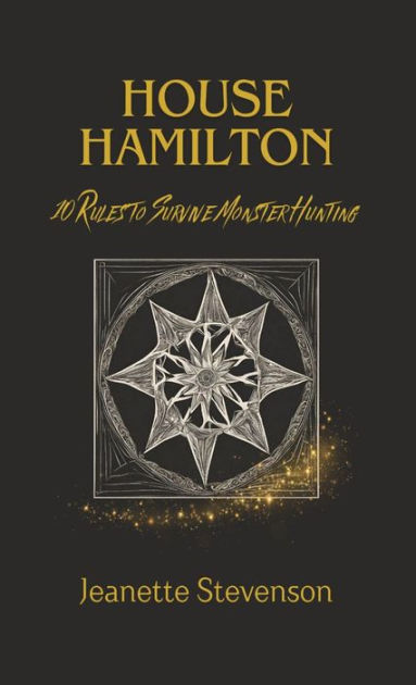 House Hamilton: 10 Rules To Survive Monster Hunting by Jeanette Stevenson | eBook | Barnes & Noble®