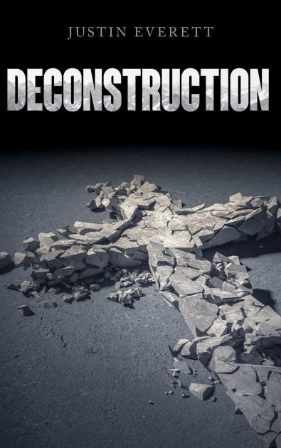 Deconstruction by Justin Everett, Paperback | Barnes & Noble®