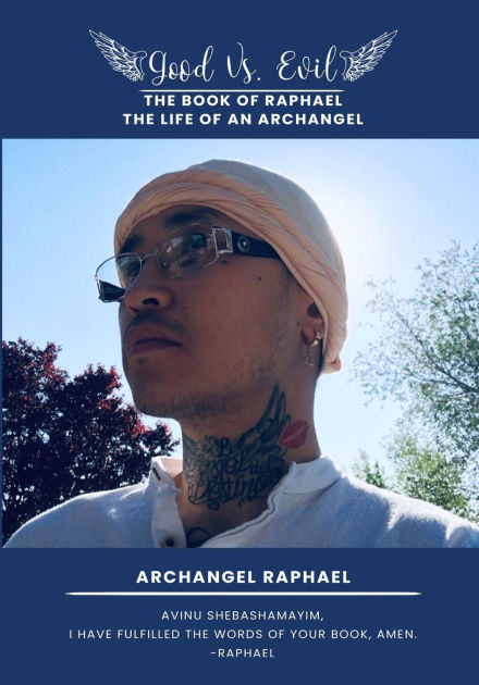 Good Vs. Evil The Book of Raphael, The Life of an Archangel: The Book of Raphael, The Life of an ...