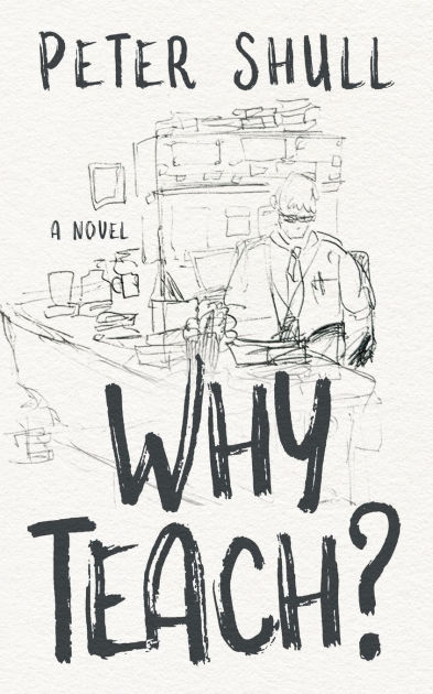 Why Teach? by Peter B Shull, Paperback | Barnes & Noble®