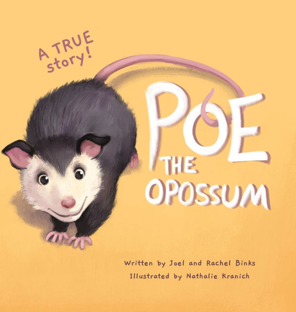 Poe The Opossum - A True Story by Joel Binks, Rachel Binks, Hardcover ...