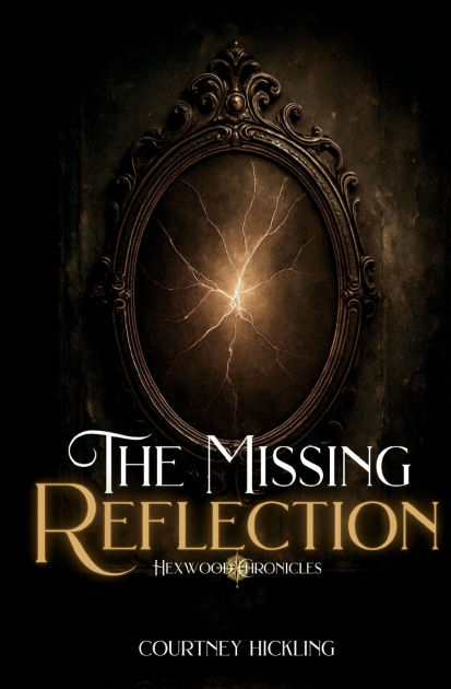The Missing Reflection by Courtney Hickling, Paperback | Barnes & Noble®