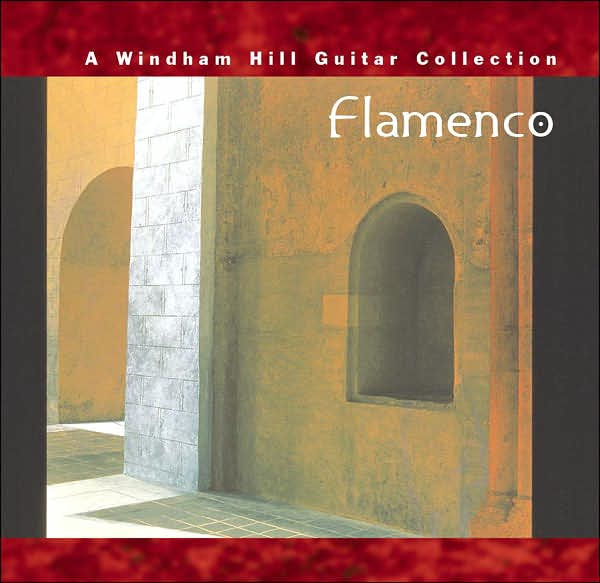 Flamenco: A Windham Hill Guitar Collection by Flamenco: A Windham Hill ...