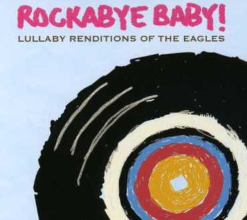 Rockabye Baby! Lullaby Renditions of The Eagles by Rockabye Baby! | CD ...