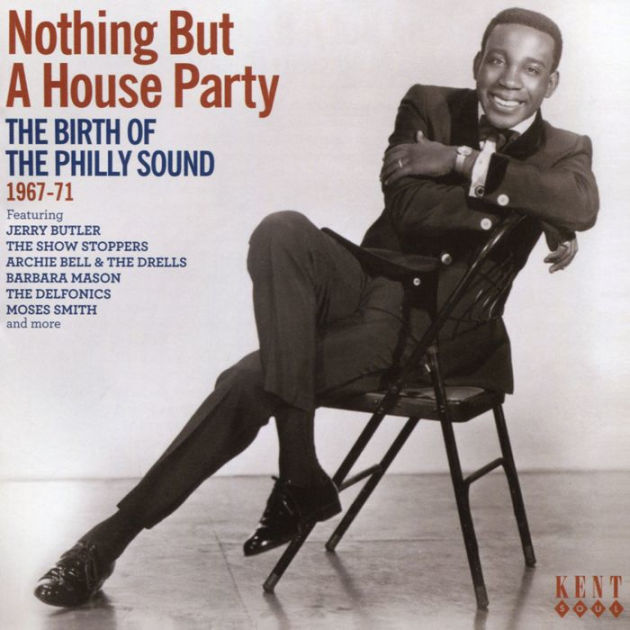 Nothing But a House Party: Birth of the Philly Sound 1967-1971 by N/A ...