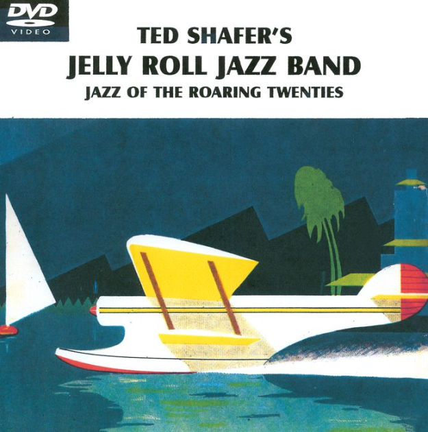 Ted Shafer's Jelly Roll Jazz Band: Jazz of the Roaring Twenties by Ted ...