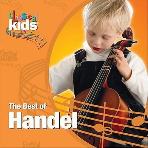 The Best of Handel by Classical Kids | CD | Barnes & Noble®