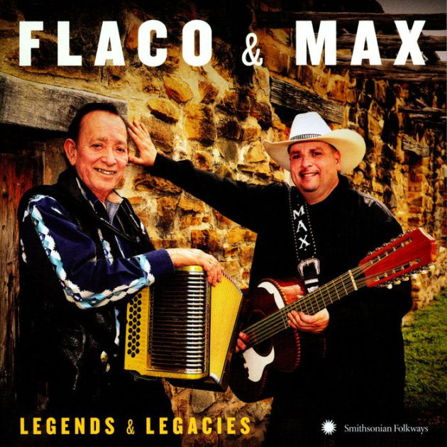 Flaco & Max: Legends & Legacies by Flaco Jimenez | CD | Barnes & Noble®