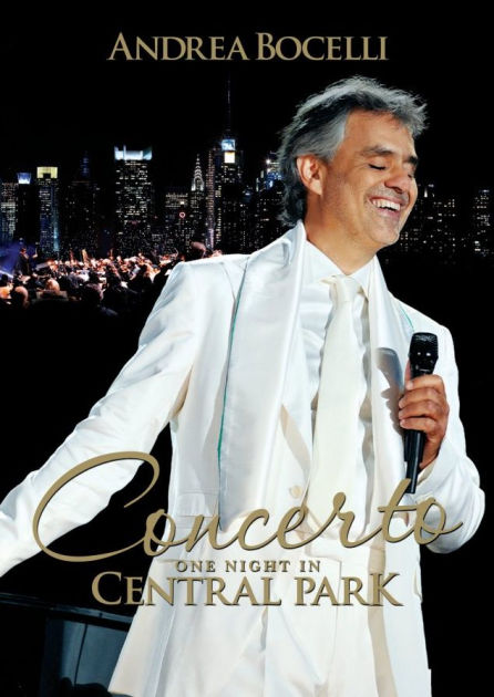 Andrea Bocelli: Concerto - One Night in Central Park by Andrea Bocelli ...