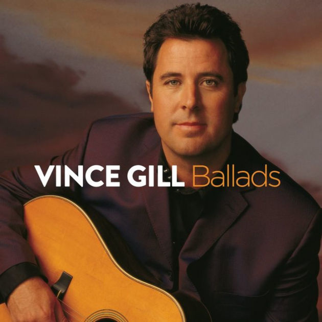 Ballads by Vince Gill | CD | Barnes & Noble®