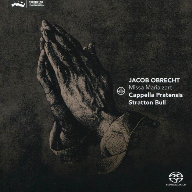 Jacob Obrecht: Missa Maria zart by Cappella Pratensis | Super Audio CD ...