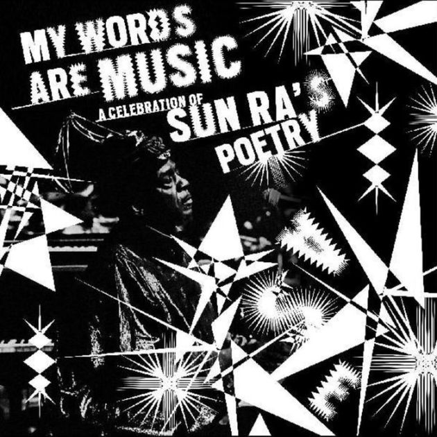 My Words Are Music: A Celebration of Sun Ra's Poetry by My Words Are ...