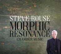 Steve Rouse: Morphic Resonance - Chamber Music by ROUSE / SUNG / KING ...