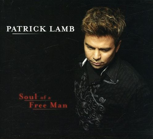 Soul of a Free Man by Patrick Lamb | CD | Barnes & Noble®