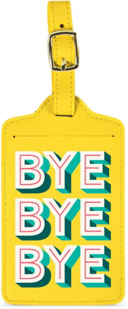 Wanderware Bye Bye Bye Luggage Tag by Fred & Friends | Barnes & Noble®