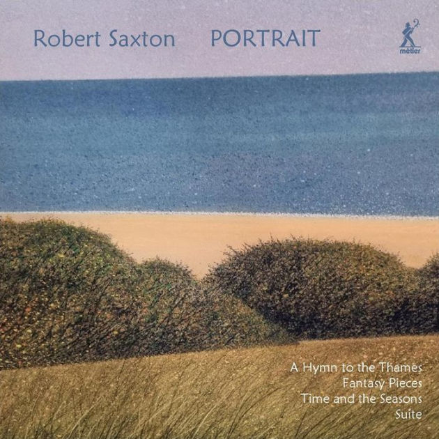 Robert Saxton: Portrait by Saxton / Williams / St Paul's Sinfonia | CD ...