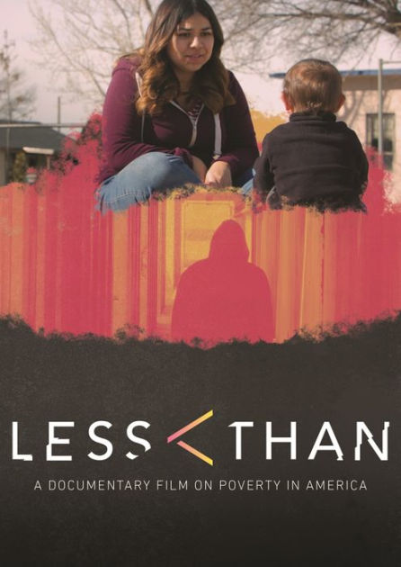 Less Than: A Documentary On Poverty In America by Less Than: A ...