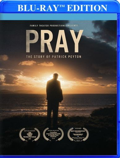 Pray: The Story of Patrick Peyton [Blu-ray] by Jonathan Cipiti ...