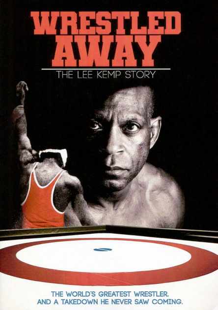 Wrestled Away: The Lee Kemp Story by Riley Hanlon, Riley Hanlon | DVD ...