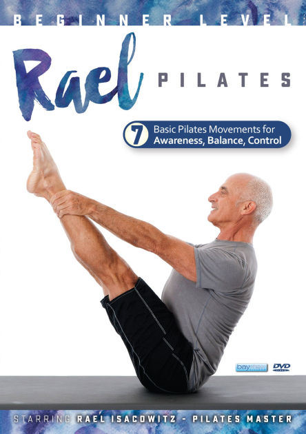 Rael Pilates System: Beginner Level - 7 Basic Pilates Movements by Rael ...