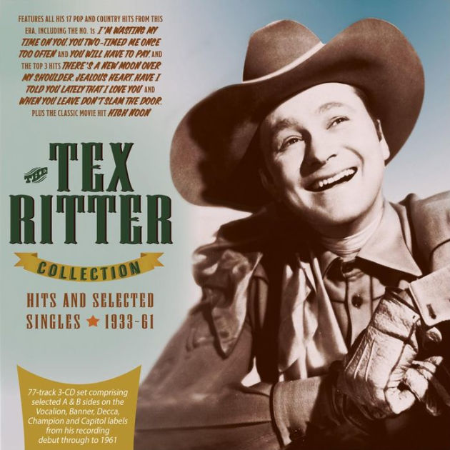 The Tex Ritter Collection: Hits and Selected Singles 1933-1961 by Tex ...