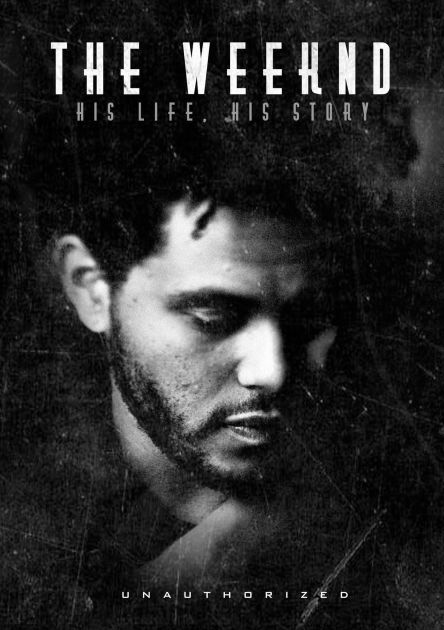 The Weeknd: His Life His Story by The Weeknd | DVD | Barnes & Noble®