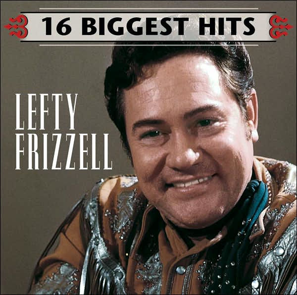 16 Biggest Hits by Lefty Frizzell | CD | Barnes & Noble®