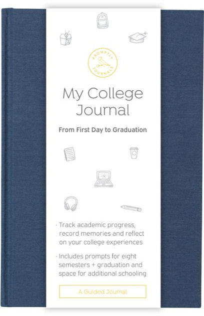 My College Journal: From Your First Day to Graduation by Promptly ...