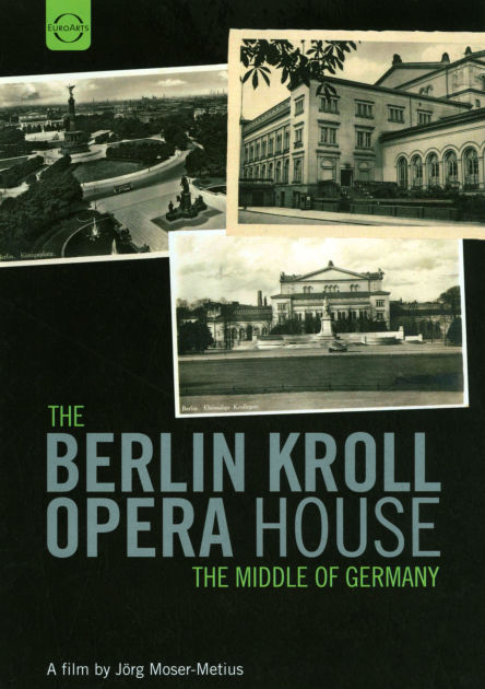 The Berlin Kroll Opera House [Video] by Joerg Moser-Metius | DVD ...
