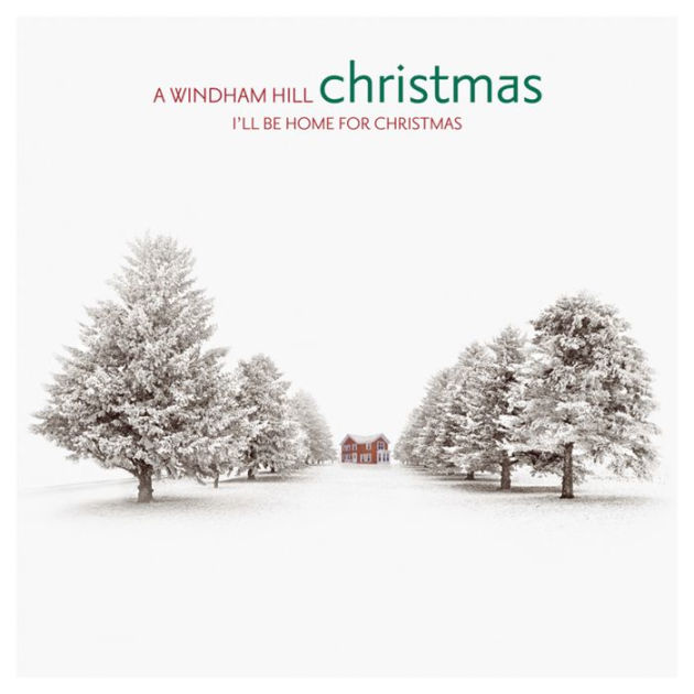 A Windham Hill Christmas: I'll Be Home for Christmas by Windham Hill ...