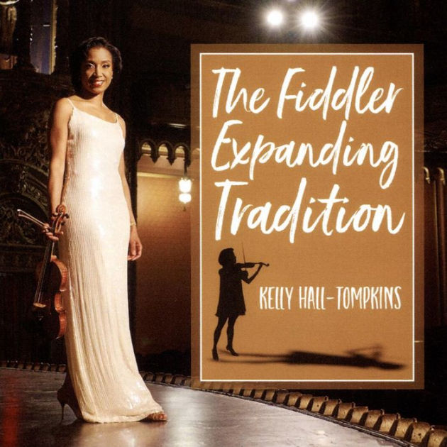 The Fiddler Expanding Tradition by Kelly Hall-Tompkins | CD | Barnes ...