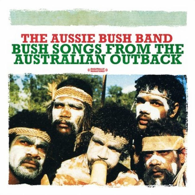 Bush Songs from the Australian Outback by Aussie Bush Band | CD ...