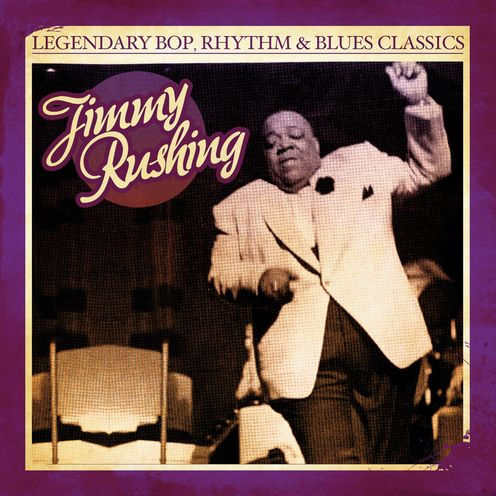 Legendary Bop Rhythm & Blues Classics by Jimmy Rushing | CD | Barnes ...