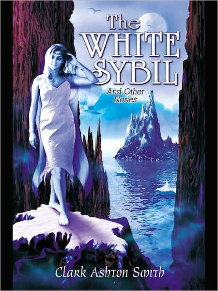 The White Sybil by Clark Ashton Smith | eBook | Barnes & Noble®