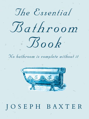 Essential Bathroom Book, The by Joseph Baxter | NOOK Book (eBook ...