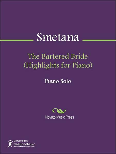 The Bartered Bride (Highlights for Piano) by Bedrich Friedrich Smetana ...
