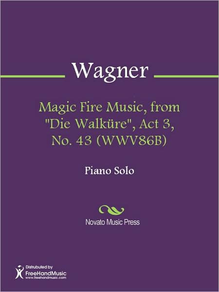 Magic Fire Music, from "Die Walkure", Act 3, No. 43 (WWV86B) by Richard ...