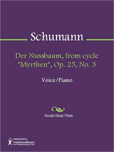 Der Nussbaum, from cycle "Myrthen", Op. 25, No. 3 by Robert Schumann ...