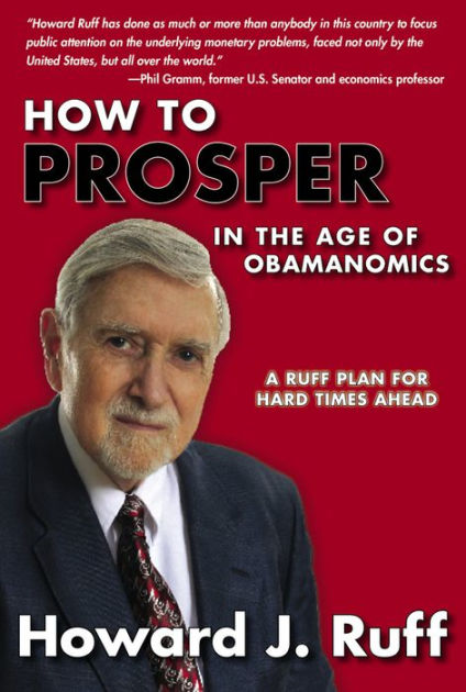 How to Prosper in the Age of Obamanomics: A Ruff Plan for Hard Times ...