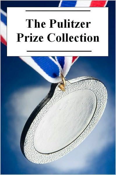The Pulitzer Prize Collection by Various | eBook | Barnes & Noble®