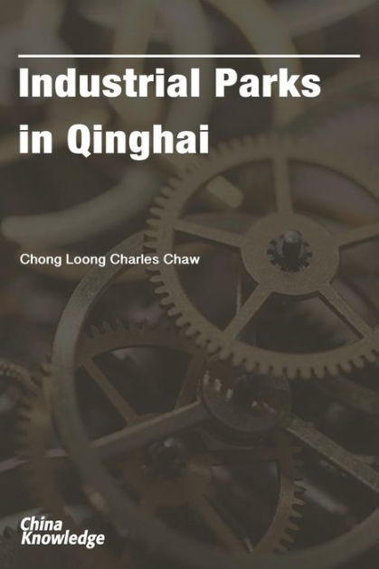 Industrial Parks in Qinghai by Chong Loong Charles Chaw | eBook ...