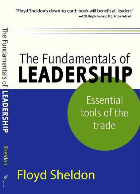 The Fundamentals of Leadership: Essential Tools of the Trade by Floyd ...