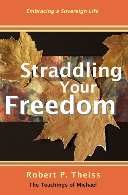 Straddling Your Freedom by Robert P Theiss, Paperback | Barnes & Noble®