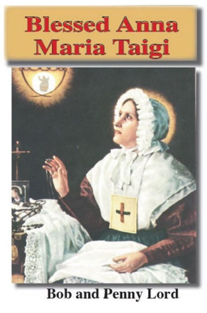 Blessed Anna Maria Taigi by Bob Lord, Penny Lord | eBook | Barnes & Noble®