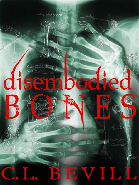 Disembodied Bones by C.L. Bevill | eBook | Barnes & Noble®