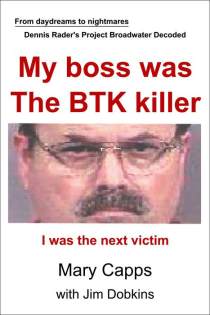 My boss was the BTK killer by Mary Capps | eBook | Barnes & Noble®
