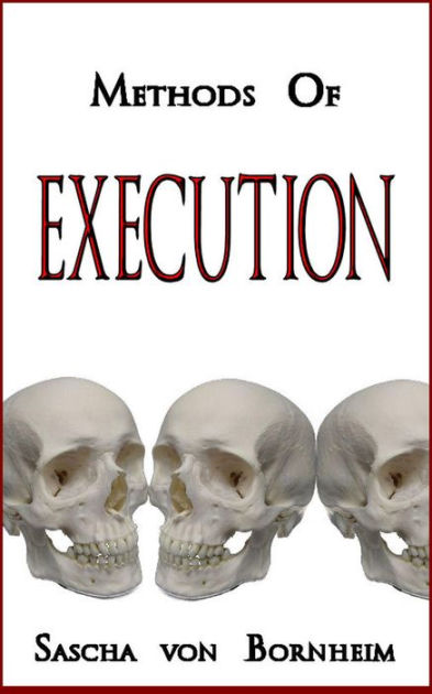 Methods of Execution by Sascha von Bornheim | eBook | Barnes & Noble®