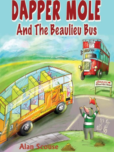 Dapper Mole And The Beaulieu Bus by Alan Scouse | eBook | Barnes & Noble®
