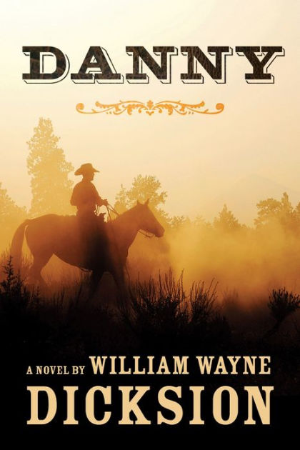Danny by William Wayne "Bill" Dicksion | eBook | Barnes & Noble®